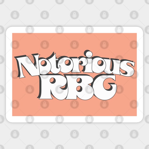 Notorious RBG / Feminist Queen Design - Notorious Rbg - Sticker | TeePublic