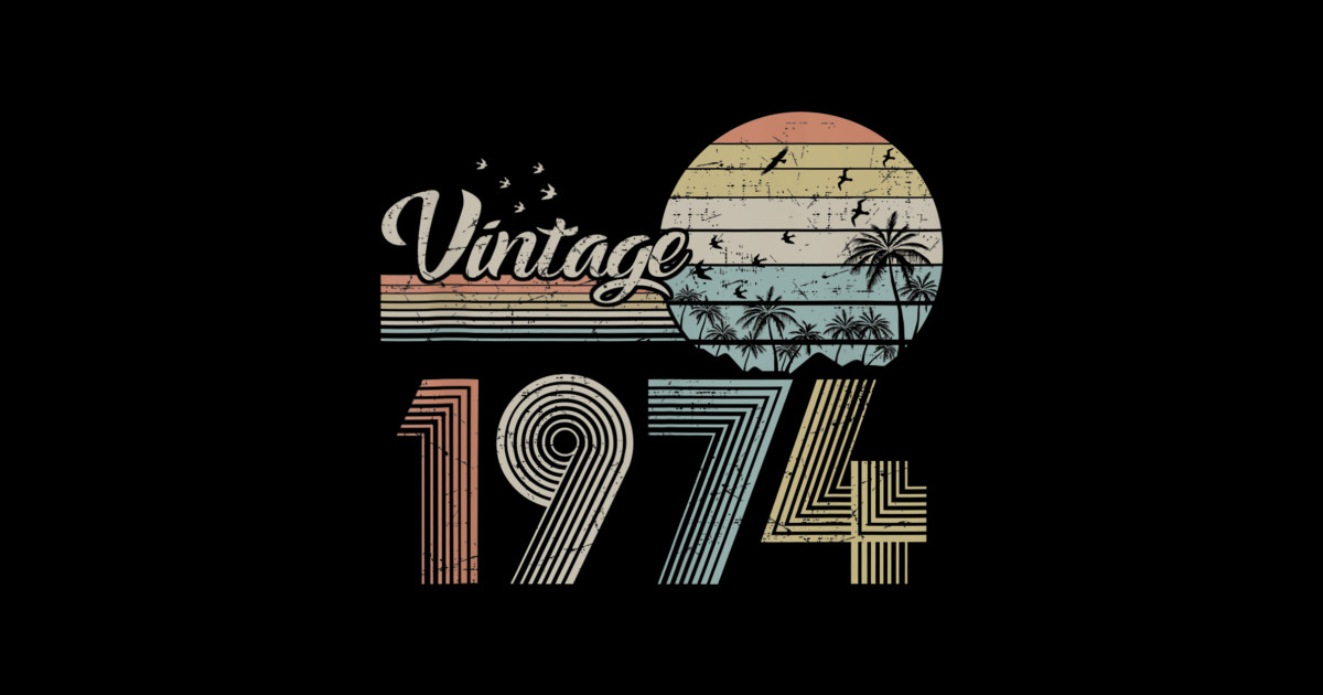 Vintage 1974 Design 46 Years Old 46th birthday for Men Women - Vintage ...