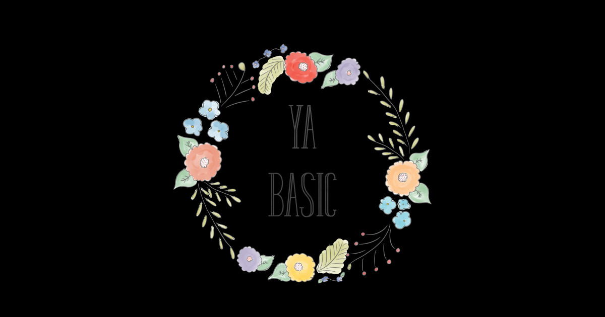 Ya Basic - Ya Basic - Sticker | TeePublic