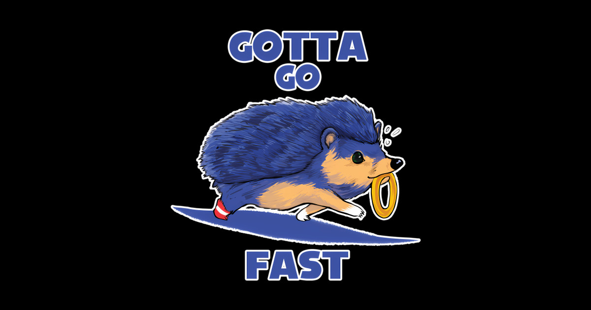 Gotta Go Fast - Gotta Go Fast - Sticker | TeePublic