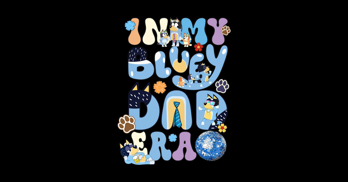 In My Bluey Dad, Bluey Dog, Bluey Dog Family, Bluey Dog Friends, Bluey ...