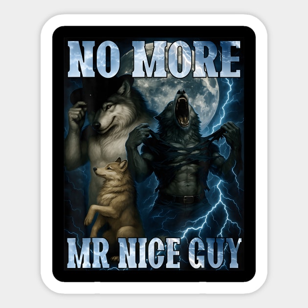 No More Mr Nice Guy Alpha Wolf Dad Papa - Funny Alpha Wolf - Sticker ...