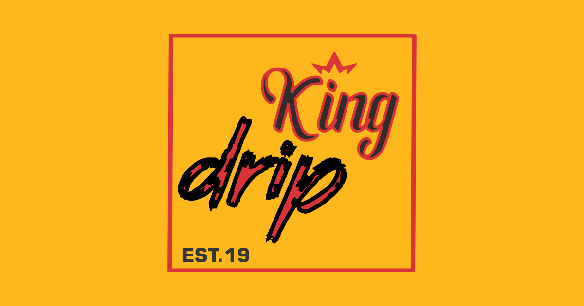 king drip design - Drip - T-Shirt | TeePublic