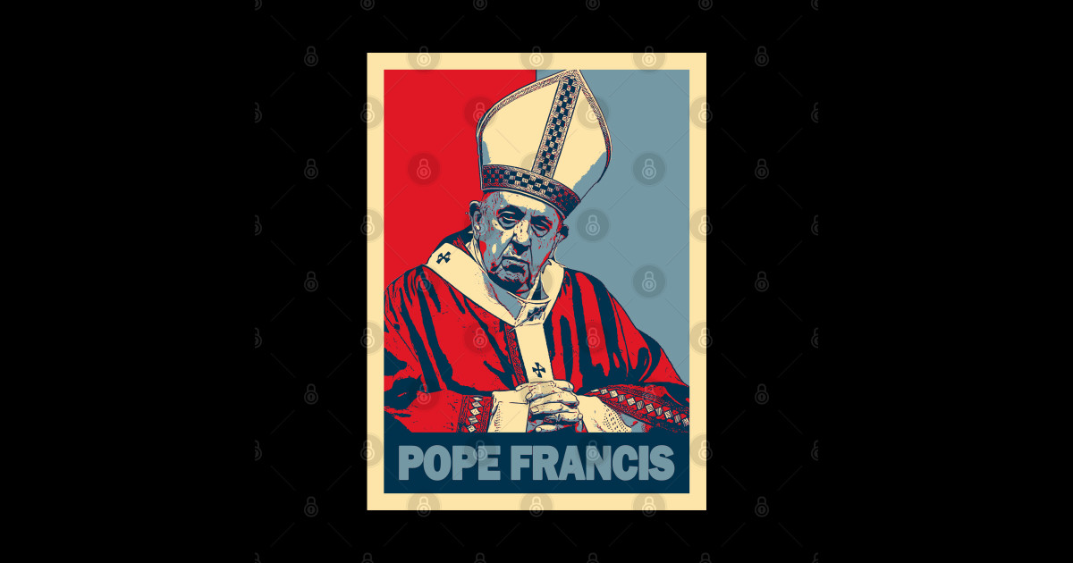 Pope Francis - Gods - Sticker | TeePublic