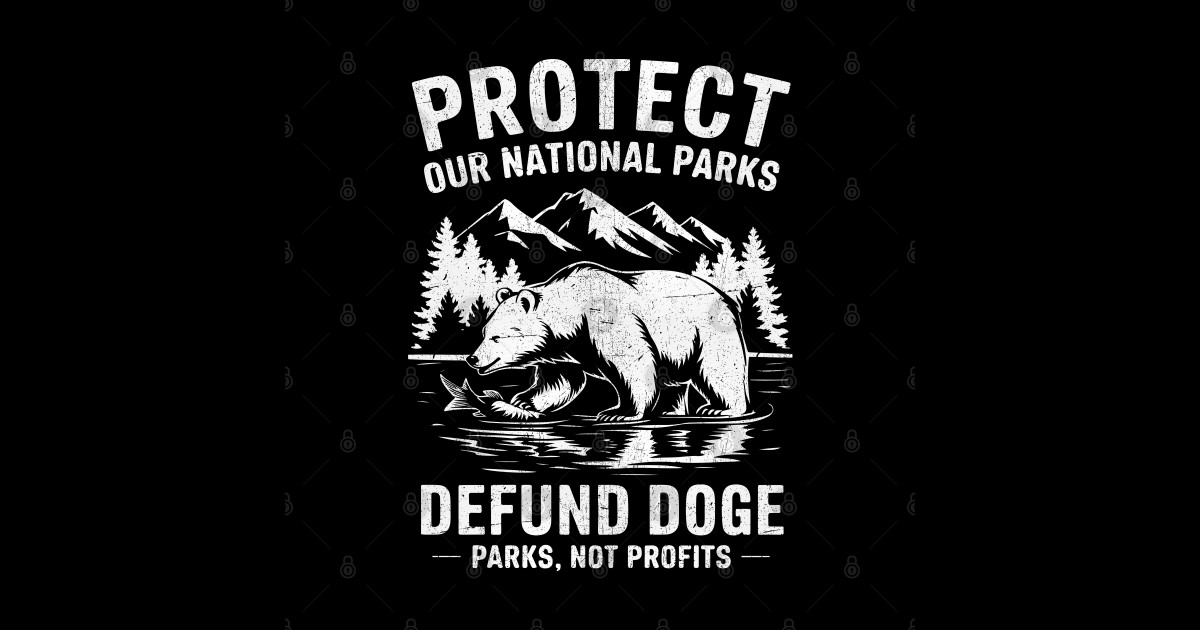 Protect Our National Parks Defund Doge Parks Not Profits Retro Vintage ...