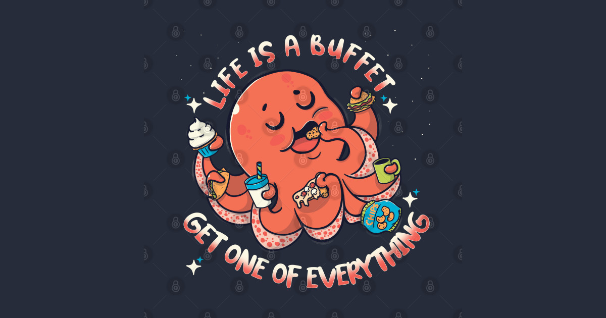 Life is a buffet - Octopus Drawing - T-Shirt | TeePublic