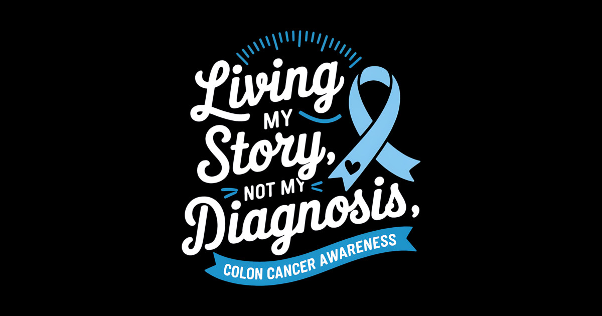 Colon Cancer Awareness Colorectal Cancer Month - Colon Cancer - Sticker ...