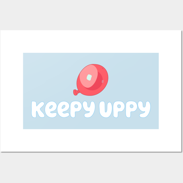 Bluey - Keepy Uppy - Bluey - Posters and Art Prints | TeePublic