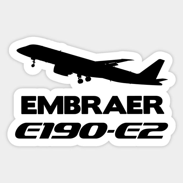 Embraer E190-E2 Silhouette Print (Black) - E190 E2 - Sticker | TeePublic