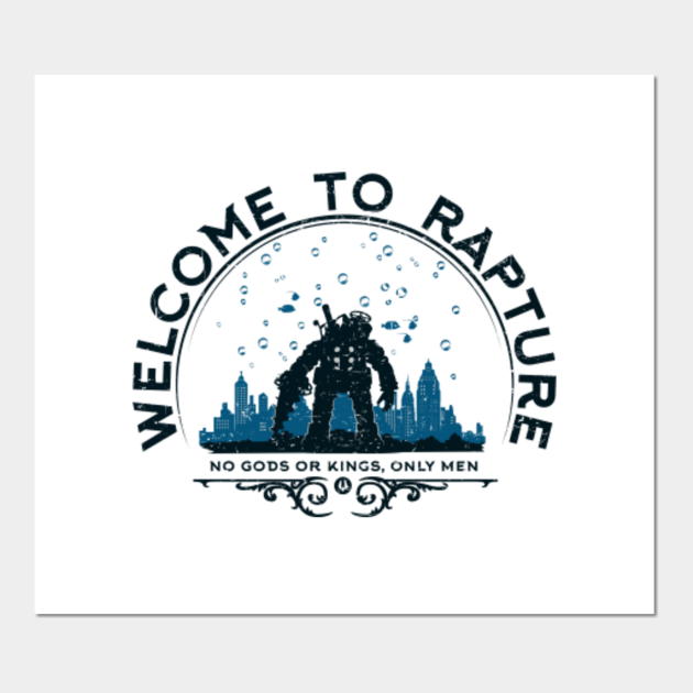 Welcome to rapture - Bioshock - Posters and Art Prints | TeePublic