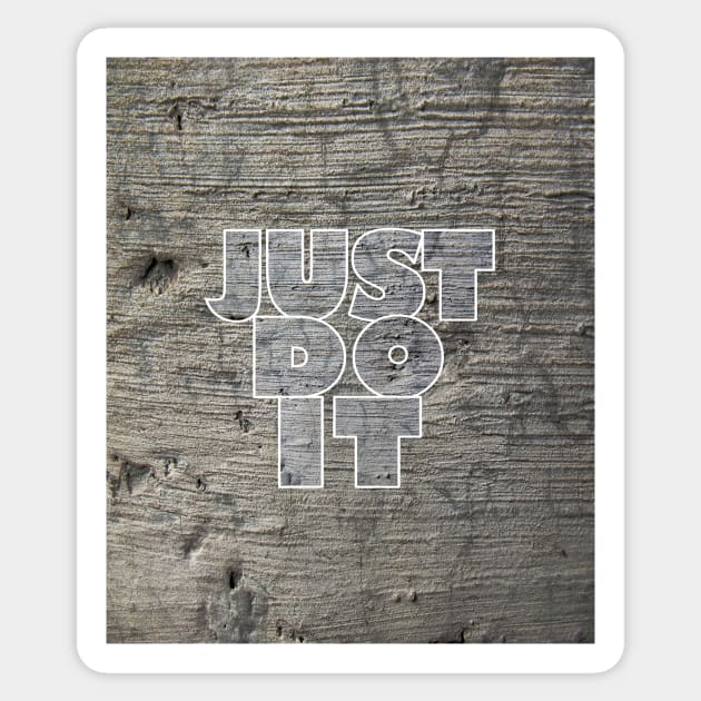 Just do it - Quote - Sticker | TeePublic