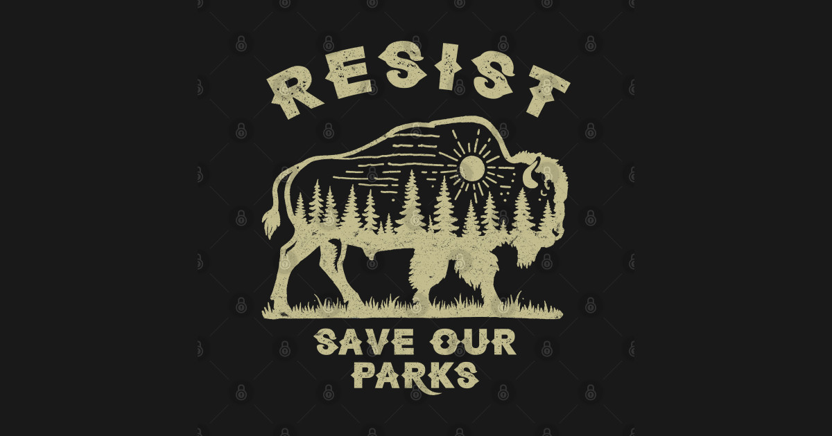 Resist Save Our Parks Vintage - Resist Save Our Parks - T-Shirt | TeePublic