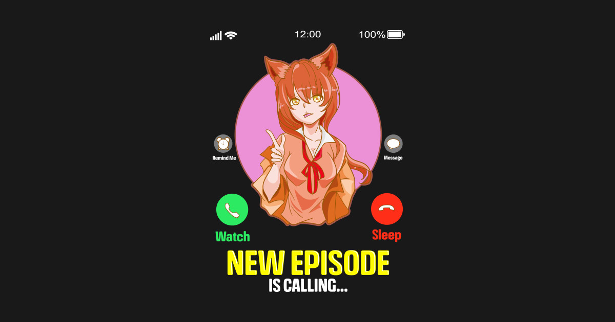 Anime Girl New Episode Is Calling... - New Episode Is Calling Anime - T ...