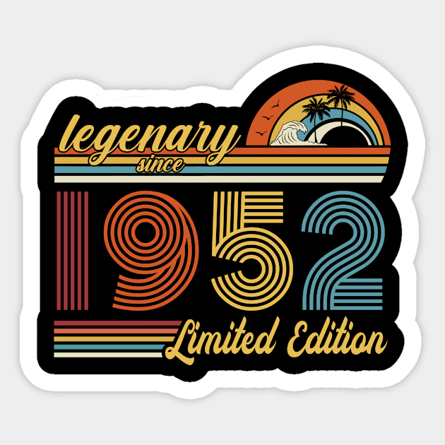 Legendary Since 1952 - Since 1952 - Sticker | TeePublic