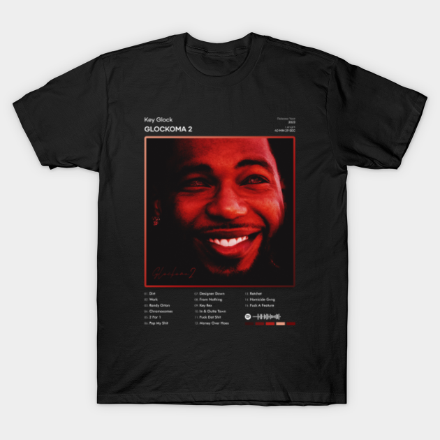 Key Glock - Glockoma 2 Tracklist Album - Key Glock - T-Shirt | TeePublic