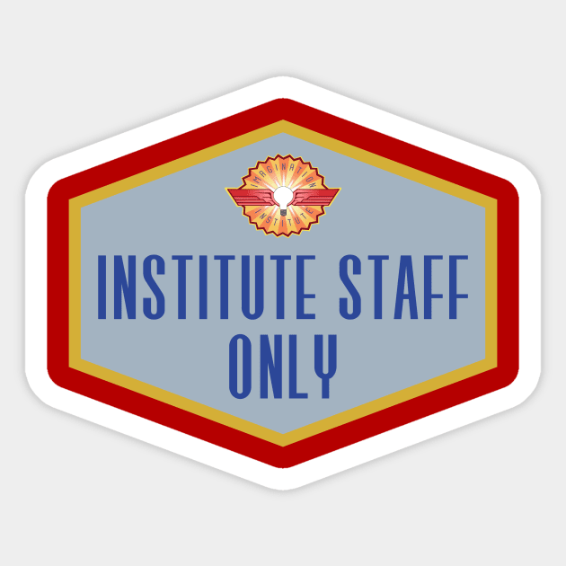 Institute Staff Only - Imagination Institute - Sticker | TeePublic
