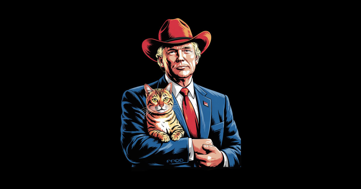 Cowboy Trump With a Cat , Funny Trump - Cowboy Trump With A Cat Funny ...