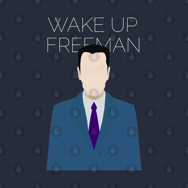 Wake up Freeman - Gman - T-Shirt | TeePublic