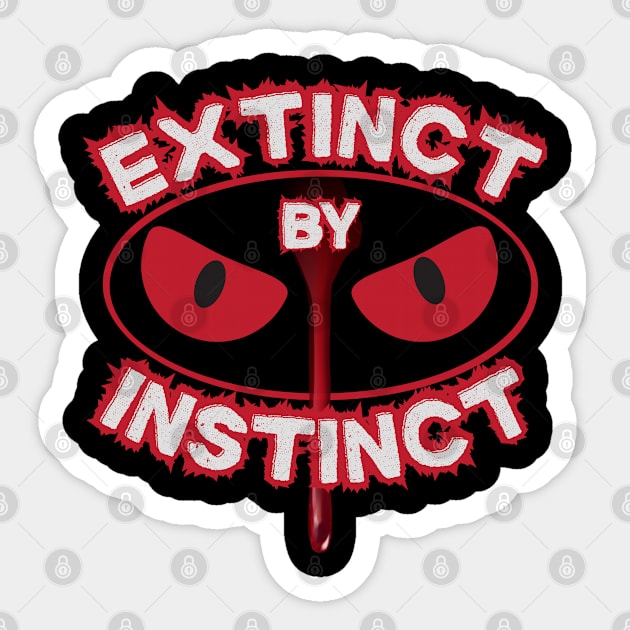 Extinct By Instinct - Extinct - Sticker | TeePublic