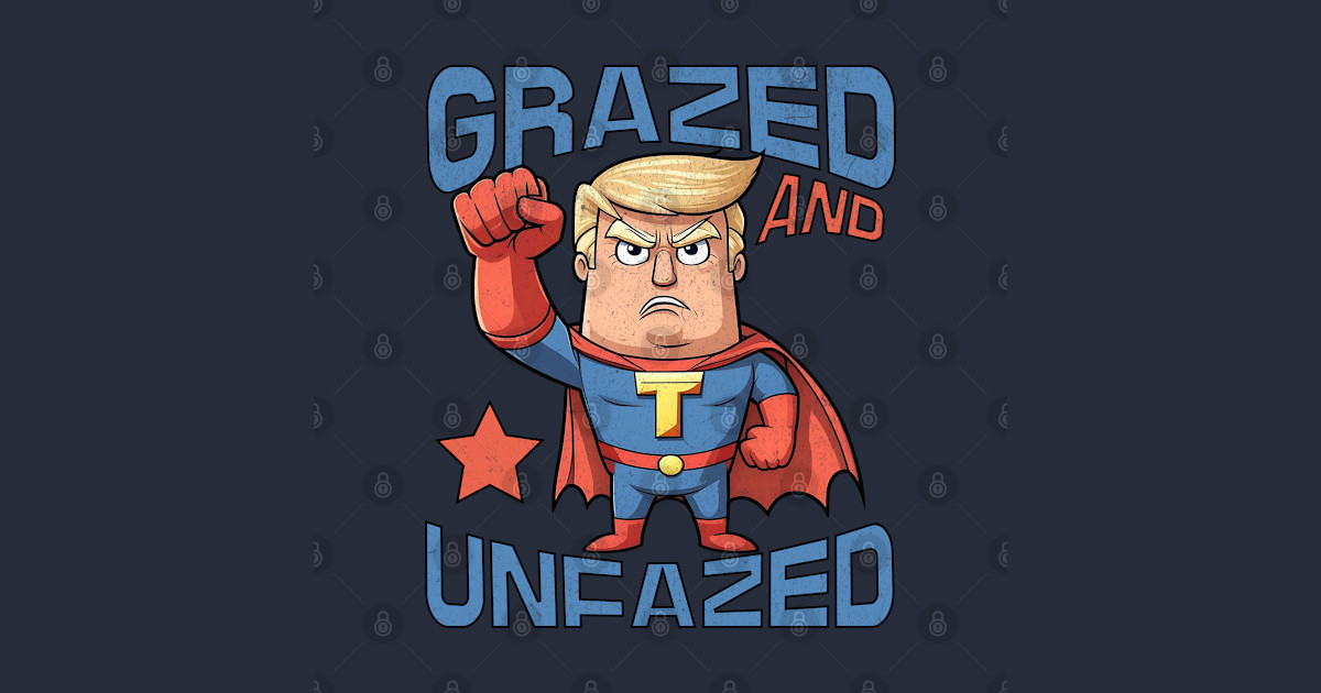 Grazed and Unfazed Trump - Trump 2024 - T-Shirt | TeePublic