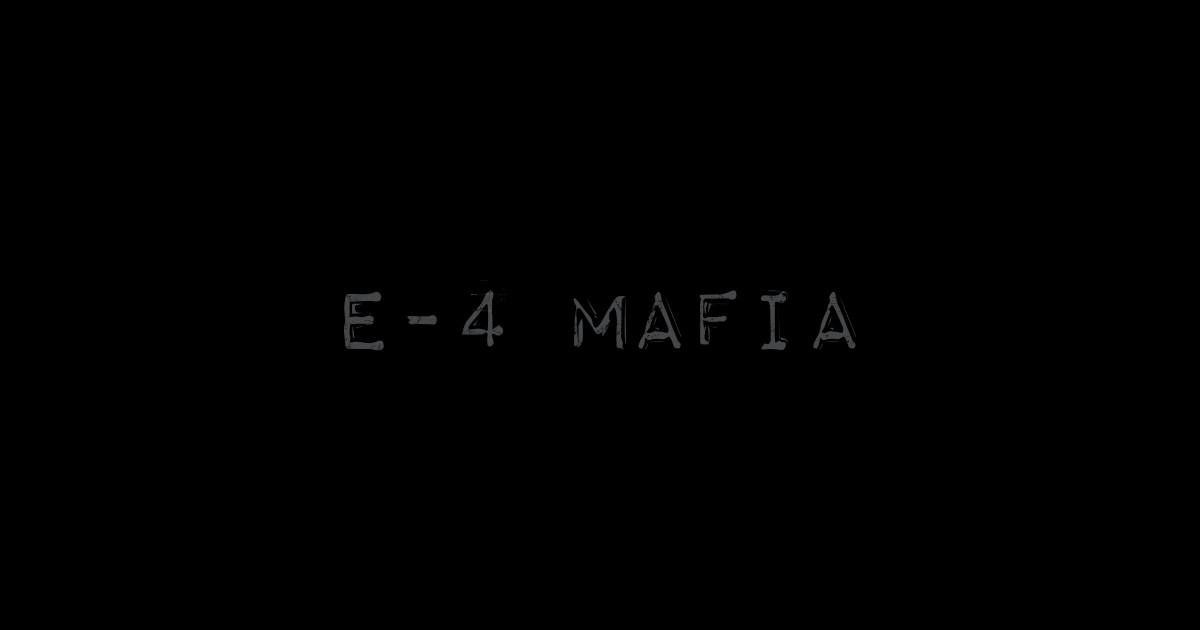 E4 MAFIA - Army - Sticker | TeePublic