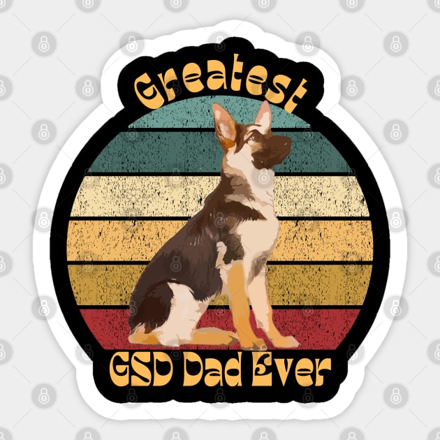 Greatest German Shepherd Dad - German Shepherds - Sticker | TeePublic