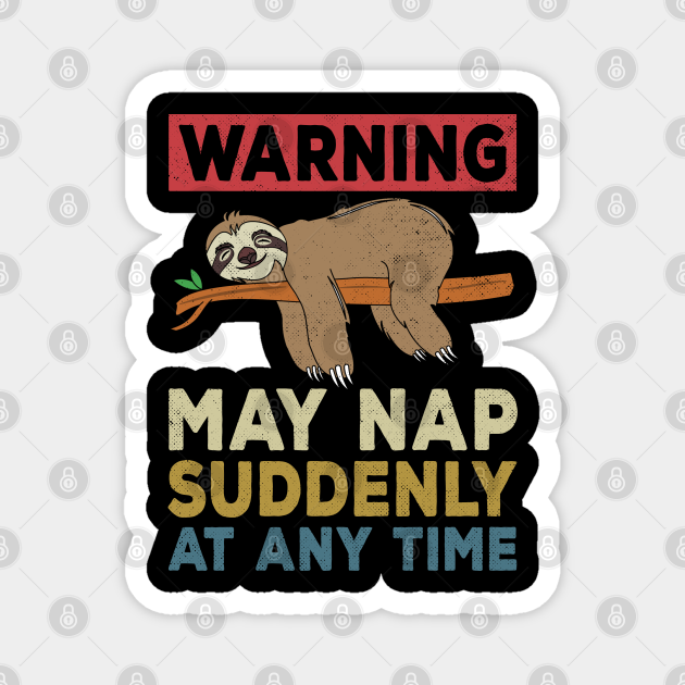 Warning May Nap Suddenly At Any Time Sloths Lovers - Napping Sloth ...