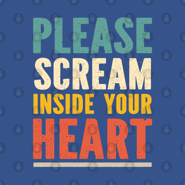Please Scream Inside Your Heart - Please Scream Inside Your Heart - T ...