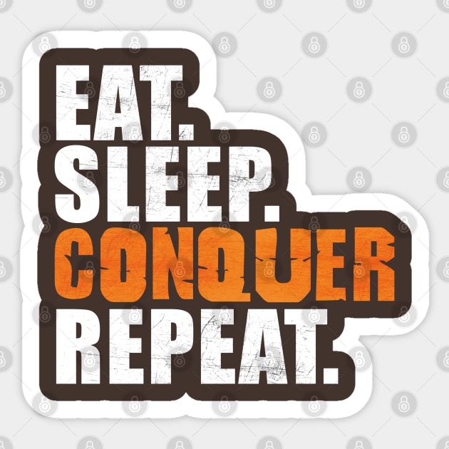 eat sleep conquer