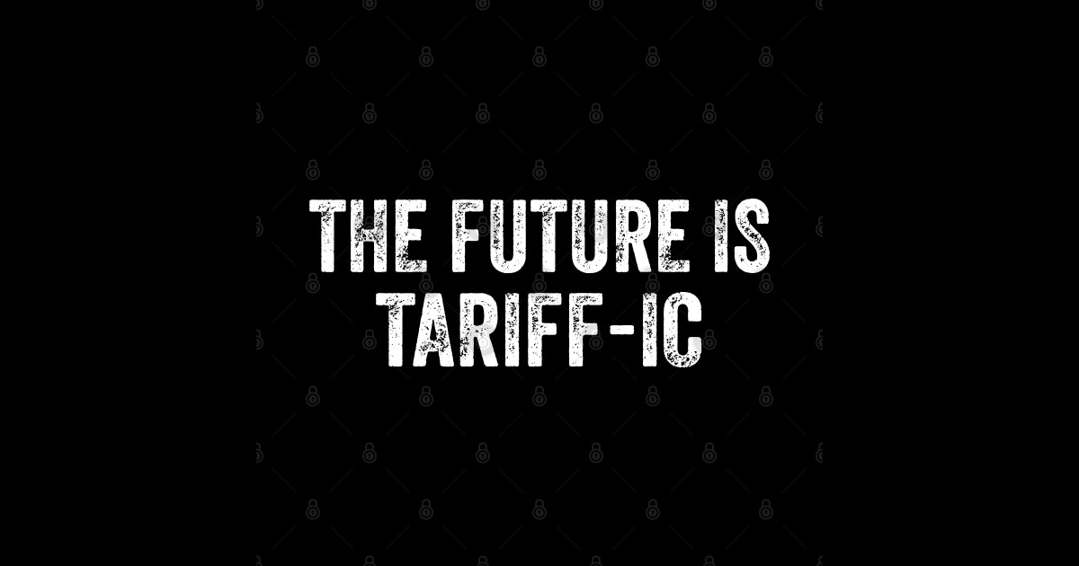 The Future is Tariff-ic Anti Tariff Humor - Anti Tariffs - Sticker ...