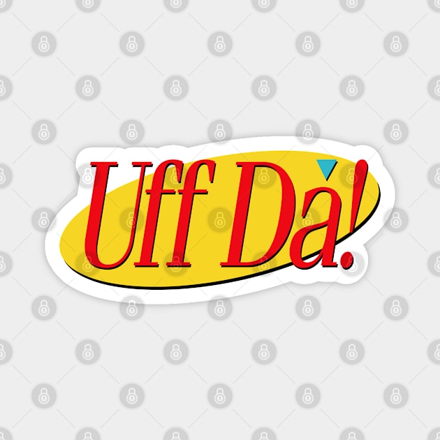 Uff Da! 90s TV Meme - Minnesota - Magnet | TeePublic