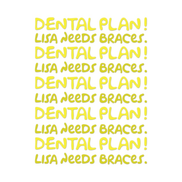 The Simpsons - Dental Plan! Lisa Needs Braces. - The Simpsons - T-Shirt ...