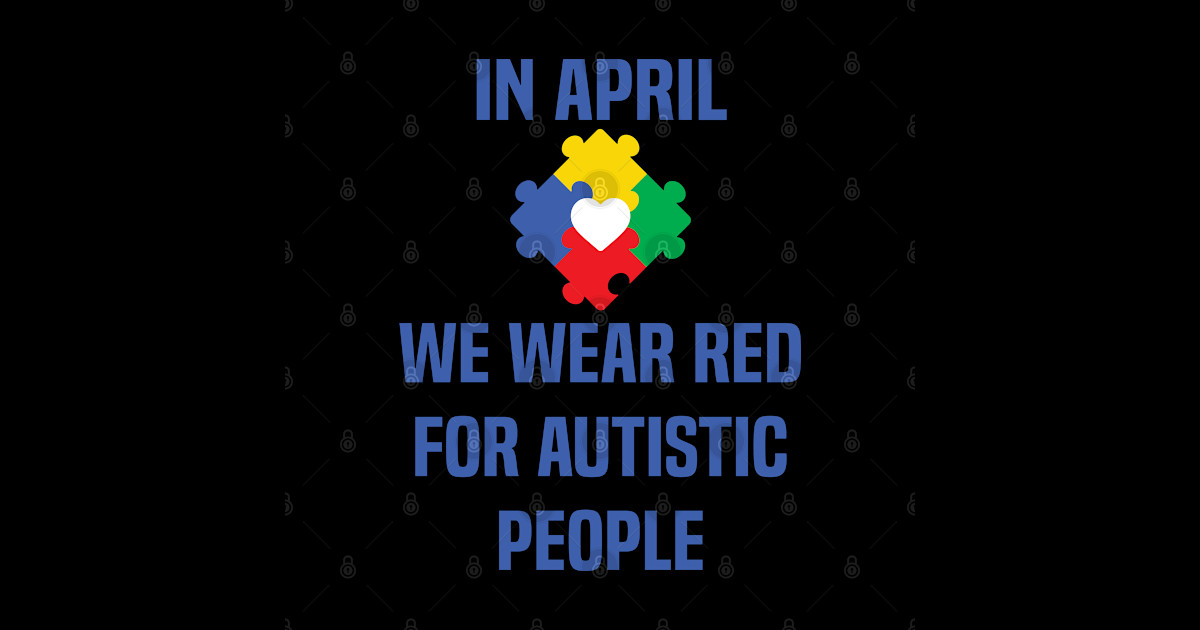 In April We Wear Red For Autistic people acceptance - Autism - Posters ...