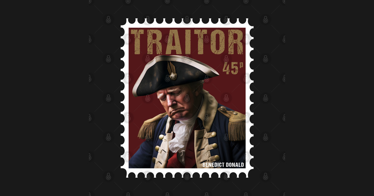 Traitor Trump Crying - Vintage Benedict Arnold Stamp Style - Trump - T ...