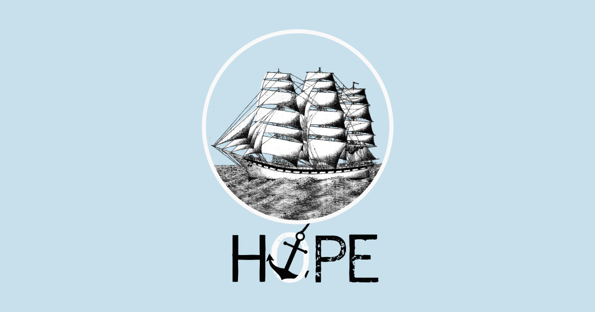 Hope Ship - Hope - T-Shirt | TeePublic