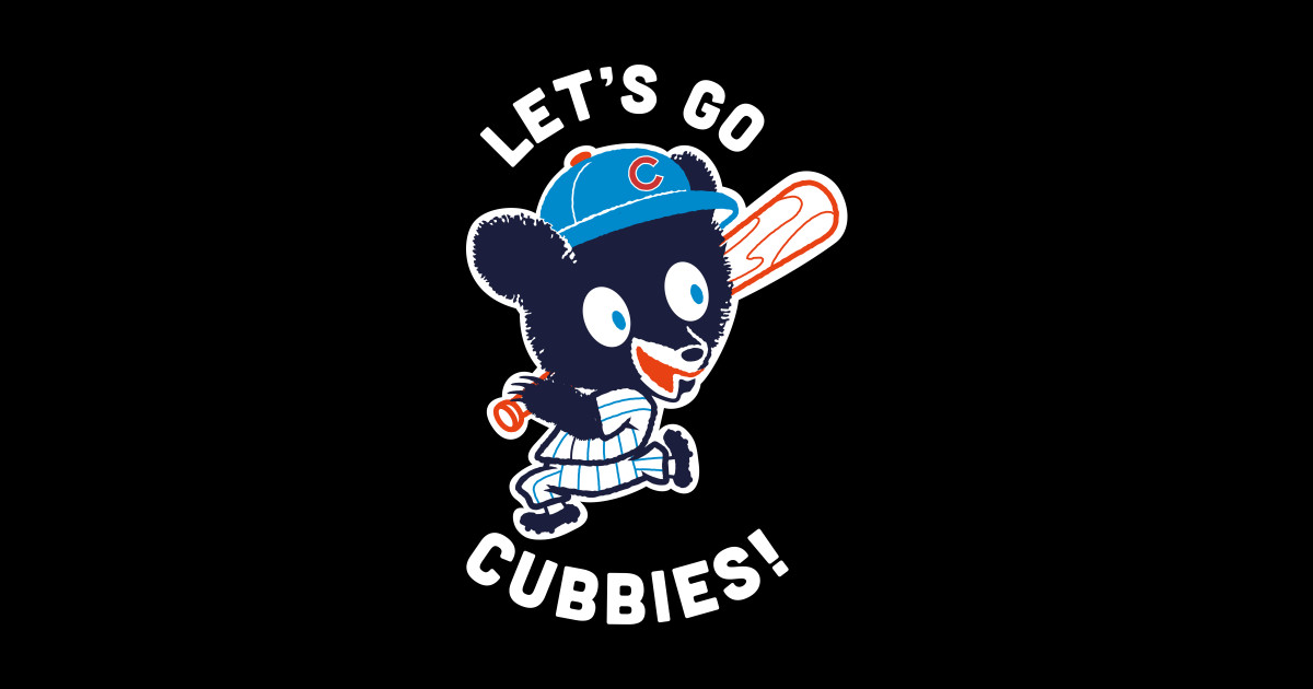 Let's Go Cubbies - Cubs Baseball - Sticker | TeePublic