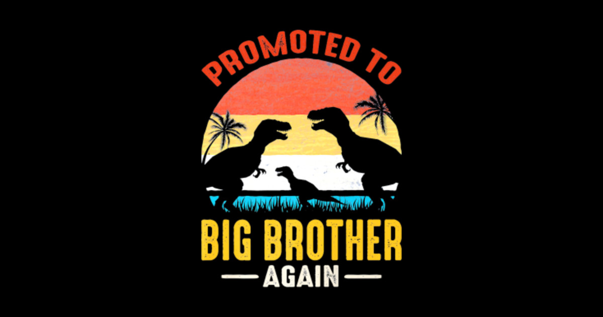 Promoted To Big Brother Again Dinosaur Family Matching - Big Brother Again Dinosaur - Sticker ...
