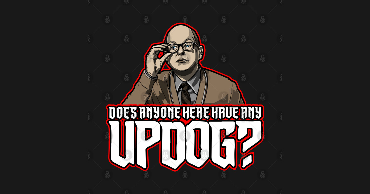 Does Anyone Here Have Any Updog? - Vampires - T-Shirt | TeePublic