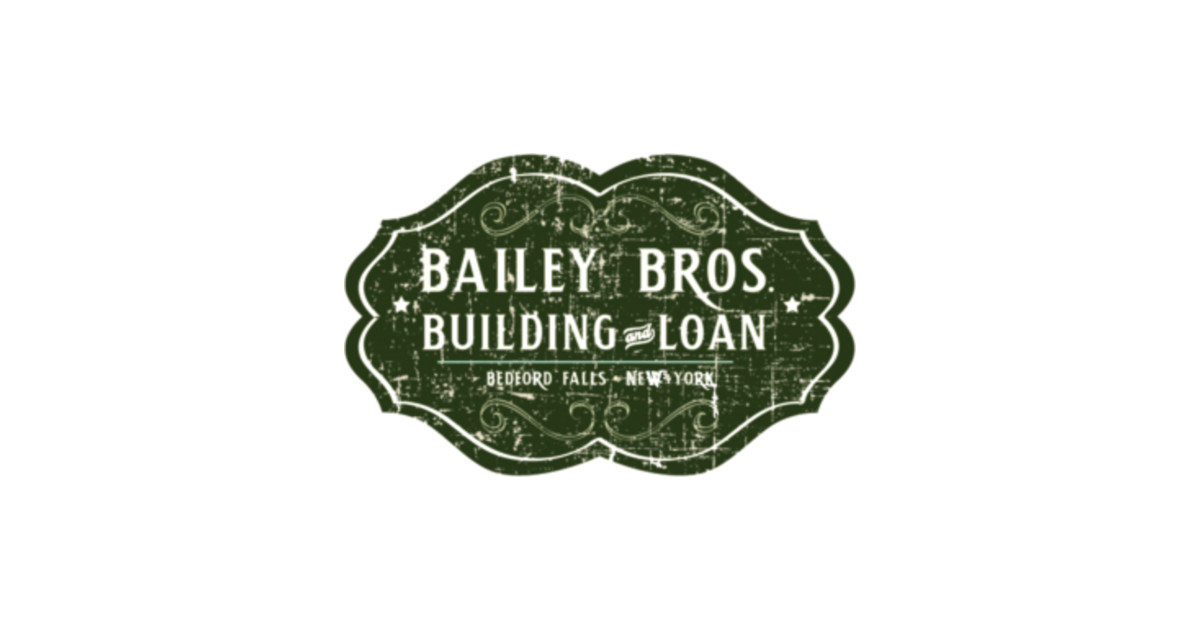 Bailey Brothers Building and Loan It's A Wonderful Life - Bailey ...