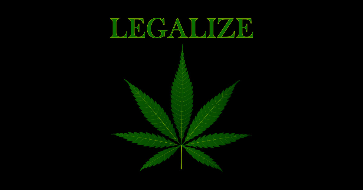 Legalize Weed Pot Leaf Marijuana Ganja Kush Political Statement ...