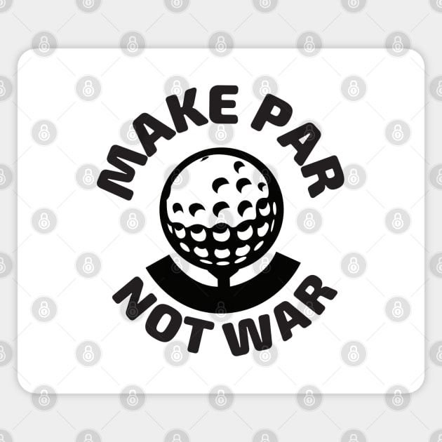 Make Par Not War - Golf - Sticker | TeePublic