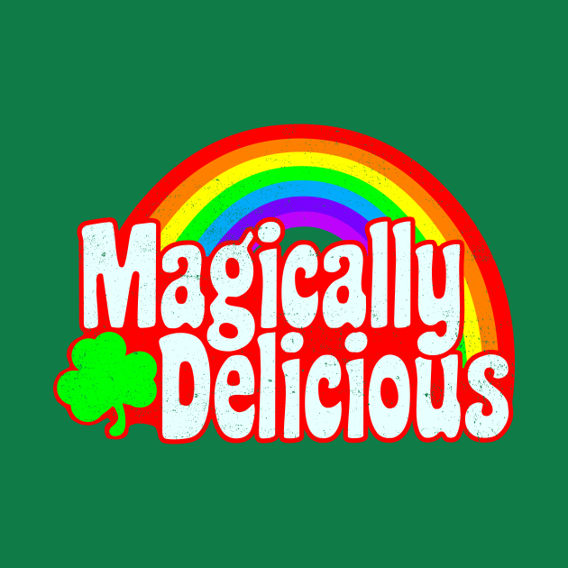Magically Delicious - St Patricks Day - T-Shirt | TeePublic