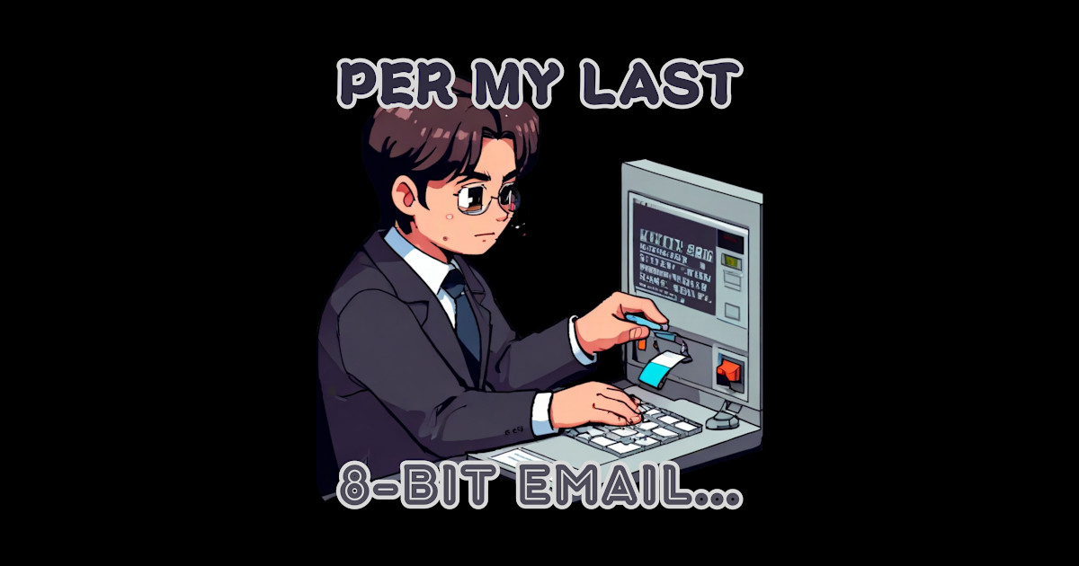 fathers day, Per my last email... Per my last 8-bit email... - Fathers ...