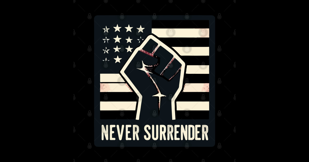 Never Surrender /// Trump 2024 - Never Surrender - Posters and Art ...