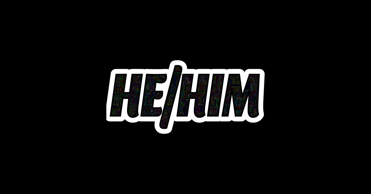 he/him - He Him Pronouns - Sticker | TeePublic