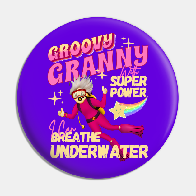 Groovy Granny With Super Power For Scuba Diver Grandma - Groovy ...