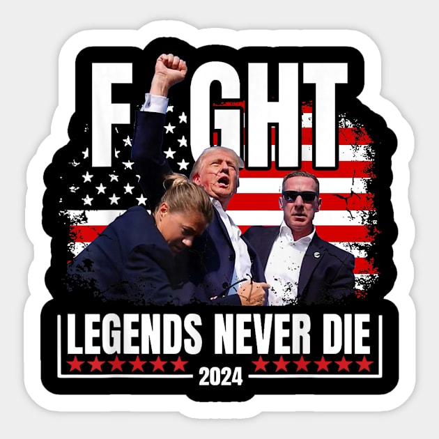 Legend never die trump 2024 - Trump President - Sticker | TeePublic