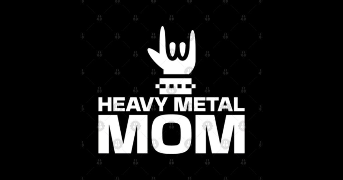 Heavy Metal Mom - Metalhead Mother Design - Heavy Metal Mom Metalhead ...