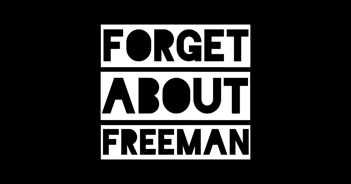 Forget about Freeman - Freeman - Sticker | TeePublic