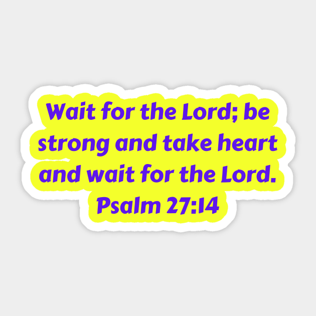 Bible Verse Psalm 27:14 - Psalm 27 14 - Sticker | TeePublic